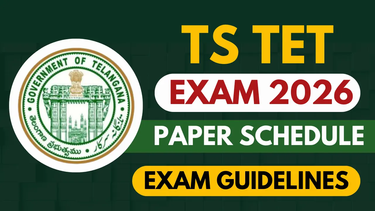 TS TET Exam 2026, Exam Day Guidelines, Subject-wise Schedule